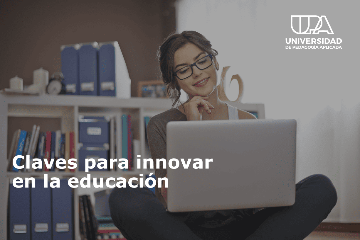 Claves para innovar en la educación - UPA